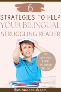 How to Help Your Bilingual Struggling Reader - Llamitas Spanish.com