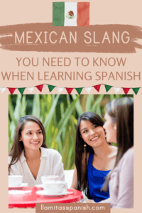 Clean Mexican Slang You Need to Know - Llamitas Spanish.com