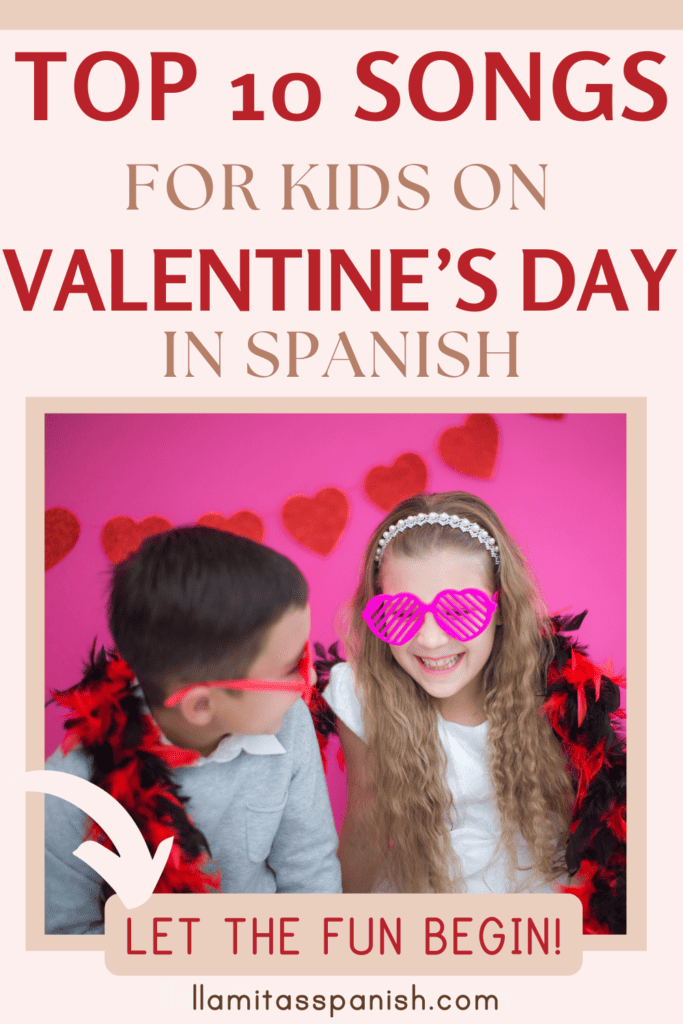 Top 10 Spanish Valentine’s Day Songs for Kids - Llamitas Spanish.com