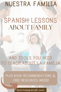 La familia: Spanish Lessons about Family - Llamitas Spanish.com