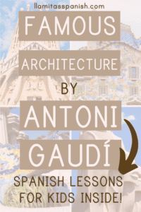Get to Know Antoni Gaudí - Llamitas Spanish.com