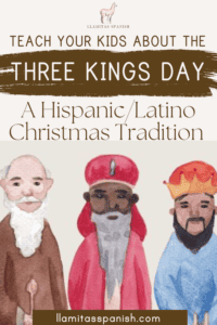 What is el Día de los Reyes Magos (Three Kings Day)? - Llamitas Spanish.com