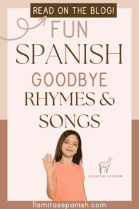 Adiós: Spanish Goodbye Songs for Kids - Llamitas Spanish.com